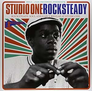 Studio One Rocksteady: Rocksteady, Soul and Early Reggae at Studio One ...