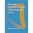 Itinerario Personal para la Empleabilidad (IPE) : Padrón, Enrique Borrell: Amazon.es: Libros