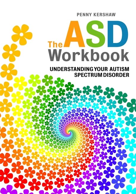 The ASD Workbook: Understanding Your Autism Spectrum Disorder: Amazon ...