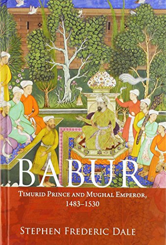 Buy Babur: Timurid Prince and Mughal Emperor, 1483–1530 Book Online at ...