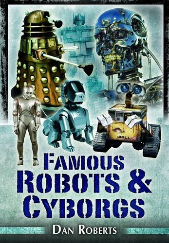 Famous Robots & Cyborgs: Amazon.co.uk: Daniel Roberts: 9781844680795: Books