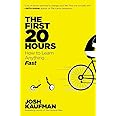The First 20 Hours: How to Learn Anything . . . Fast! : Kaufman, Josh: Amazon.fr: Livres