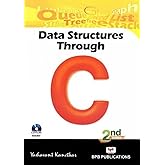 Buy Data Structures Through C - 4th Edition: Learn the fundamentals of Data Structures through C ...