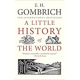 A Little History of the World (Little Histories) : Gombrich, E. H ...