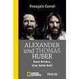 Alexander und Thomas Huber: Zwei Brüder, eine Seilschaft | Die erste ...