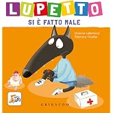 Lupetto va dal dottore. Amico lupo. Ediz. a colori : Lallemand, Orianne ...