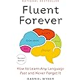 Fluent Forever (Revised Edition): How to Learn Any Language Fast and Never Forget It : Wyner ...