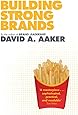 Building Strong Brands: Amazon.co.uk: Aaker, David A.: 9781849830409: Books