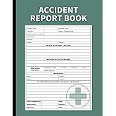 Accident Report Book: Incident and First Aid Log Book for School, Work, and Business Health and ...