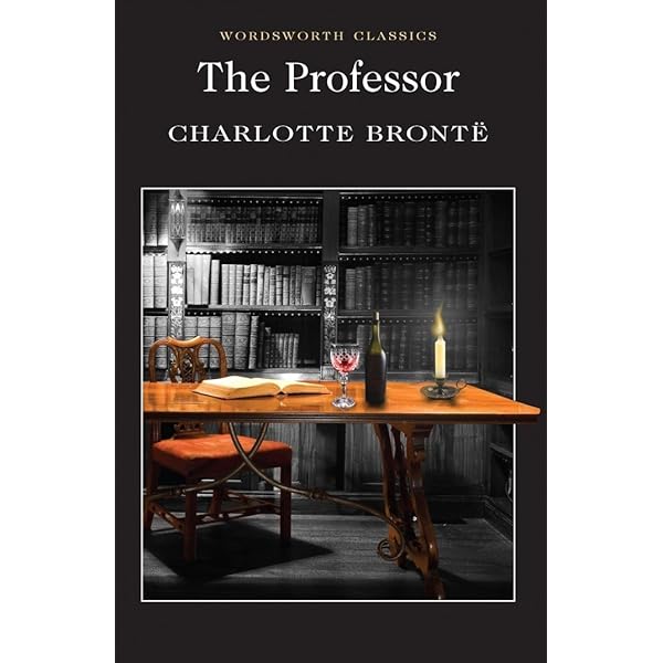 La Professoressa Charlotte Bronte The Professor By Charlotte Brontë