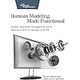 Domain Modeling Made Functional: Tackle Software Complexity with Domain-Driven Design and F ...