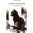 Maybe I’m not God: Cat Chronicles: Amazon.co.uk: Gander, Stefania ...