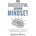 The Successful Author Mindset: A Handbook for Surviving the Writer's ...