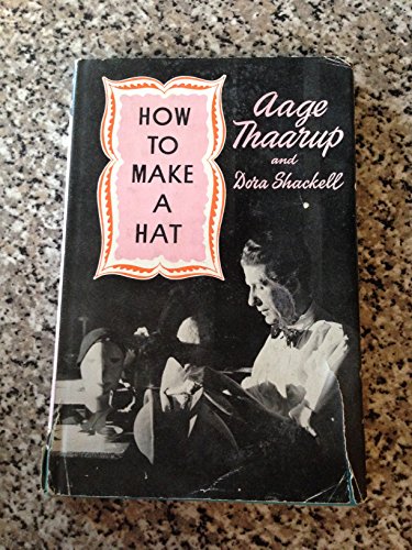 How to make a hat: Amazon.co.uk: Aage Thaarup: Books