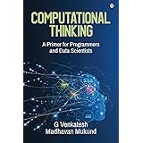 Buy Computational Thinking: A beginner's guide to problem-solving and programming Book Online at ...
