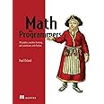 Math for Programmers: 3D Graphics, Machine Learning, and Simulations with Python : Orland, Paul ...