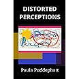 Distorted Perceptions: Amazon.co.uk: Puddephatt, Paula: 9780244554590: Books