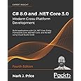 C# 8.0 and .NET Core 3.0 – Modern Cross-Platform Development: Build ...