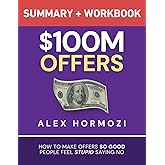 $100M Offers: How To Make Offers So Good People Feel Stupid Saying No ...