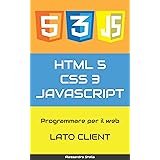 PROGRAMMARE PER IL WEB: HTML5, PHP + MySQL, CSS3 eBook : Ragone, Ciro: Amazon.it: Kindle Store