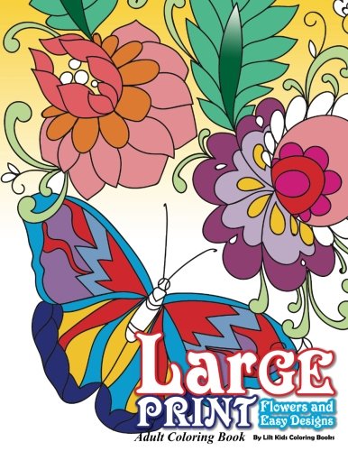 Large Print Adult Coloring Book: Flowers & Easy Designs: Volume 71 ...