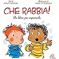 Che rabbia! Un libro per superarla. Ediz. illustrata : Wigand, Molly ...