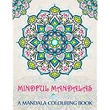 Mindful Mandalas: A Creative Colouring Book: Mindful & Creative Calm ...