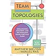 Team Topologies: Organizing Business and Technology Teams for Fast Flow ...