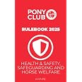 The Pony Club Rulebook 2025 - Health & Safety, Safeguarding and Horse ...
