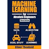 Machine Learning For Absolute Beginners: A Plain English Introduction (Second Edition) (Learn AI ...