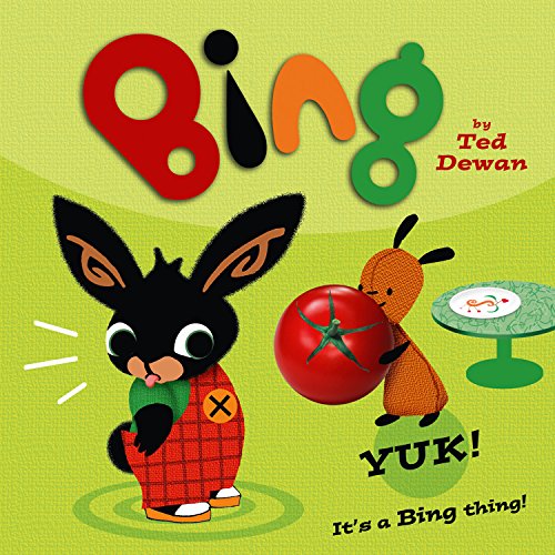 Bing: Yuk!: Amazon.co.uk: Ted Dewan: 9780007515448: Books