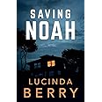 Saving Noah: Amazon.co.uk: Berry, Lucinda: 9781976189937: Books