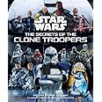Star Wars: The Secrets of the Clone Troopers: Amazon.co.uk: Marc Sumerak, Alberto Buscicchio ...