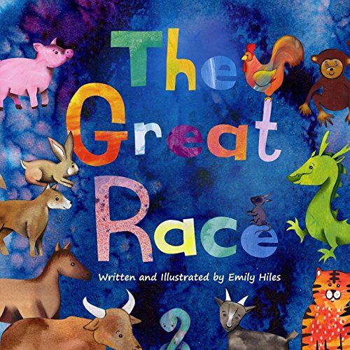 The Great Race: The Story of the Chinese Zodiac : Hiles, Emily: Amazon ...