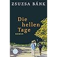 Die hellen Tage: Roman : Bánk, Zsuzsa: Amazon.de: Bücher
