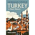 Turkey: A Short History: Amazon.co.uk: Stone, Norman: 9780500292990: Books