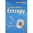 A Student's Guide to Entropy (Student's Guides): Amazon.co.uk: Lemons, Don S.: 9781107653979: Books