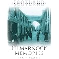 Kilmarnock Memories: Amazon.co.uk: Frank Beattie: 9780750932363: Books