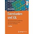 Datenbanken und SQL: Eine praxisorientierte Einführung mit Anwendungen ...