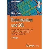Datenbanken und SQL: Eine praxisorientierte Einführung mit Anwendungen ...