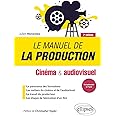 Amazon.fr - Le manuel de la production: Cinéma & audiovisuel ...