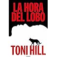 La hora del lobo (Novela de intriga) : Hill, Toni: Amazon.es: Libros