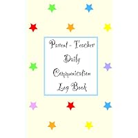 Parent - Teacher Daily Communication Log Book: A Back and Forth ...