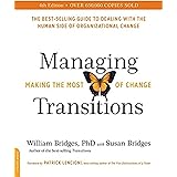 Managing Transitions: Making the Most of Change : Bridges, William ...