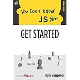 You Don′t Know JS – Up & Going: Amazon.co.uk: Simpson, Kyle ...