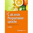 C als erste Programmiersprache: Mit den Konzepten von C11 : Goll ...