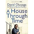 A House Through Time: Amazon.co.uk: Olusoga, David, Backe-Hansen ...