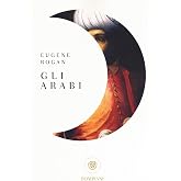 Gli arabi. 3000 anni di storia di popoli, tribù e imperi : Mackintosh ...