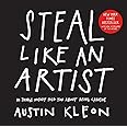Steal Like An Artist: 10 Things Nobody Told You About Being Creative ...