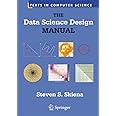 THE DATA SCIENCE DESIGN MANUAL (HB 2017) : Skiena, Steven S.: Amazon.in ...